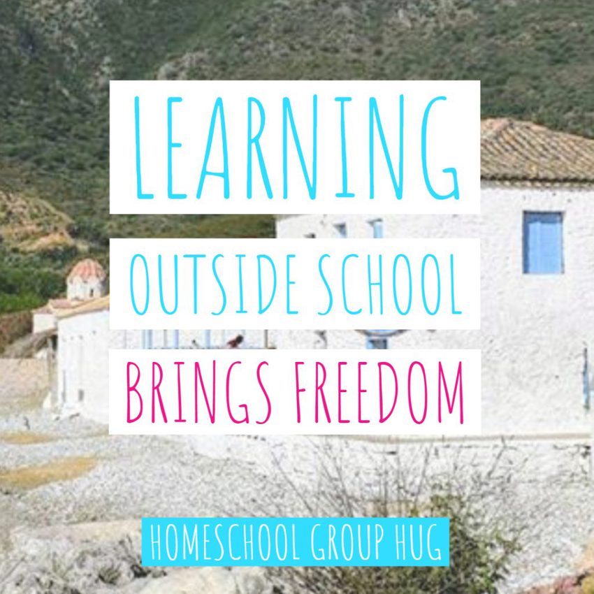 Learning From Life, In Freedom! | Homeschool Group Hug